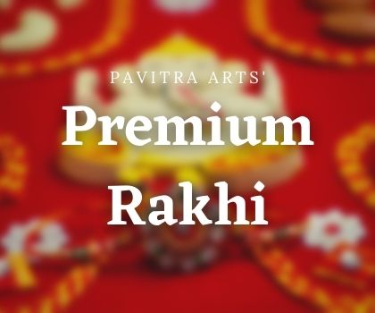 Premium Rakhi - Pavitra Arts Festive Boutique